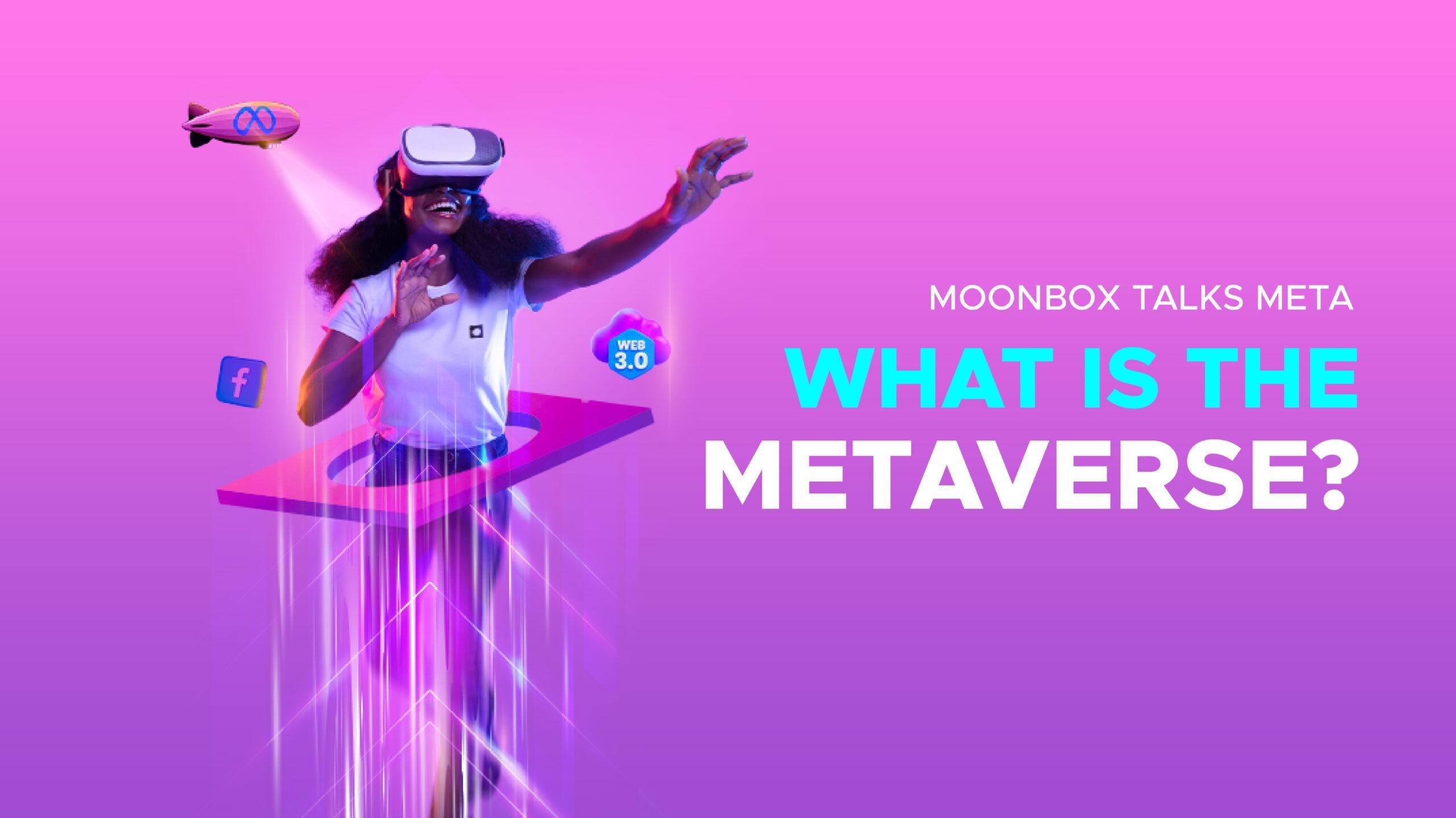 What Is The Metaverse? - Moonbox Talks About Metaverse