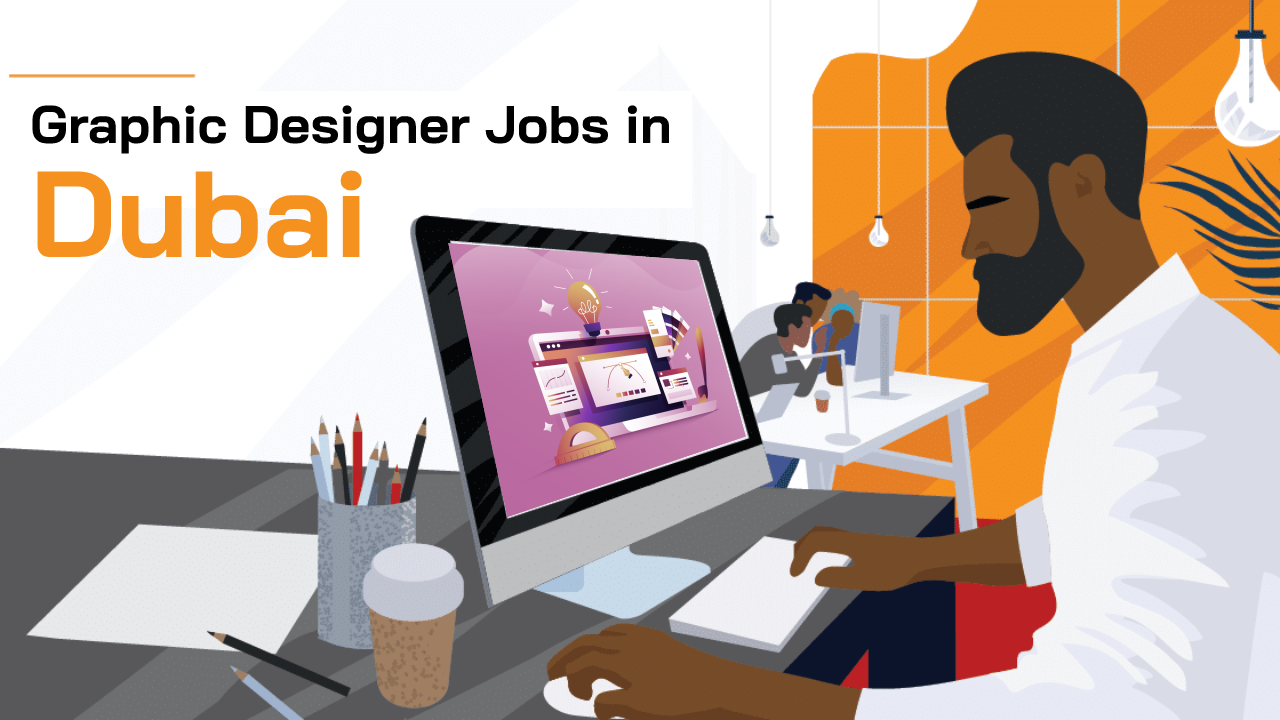 Graphic Designer Jobs In Dubai - Role of Graphic Designer